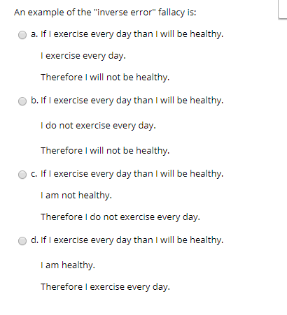 Solved An example of the "inverse error" fallacy is: a. If I | Chegg.com