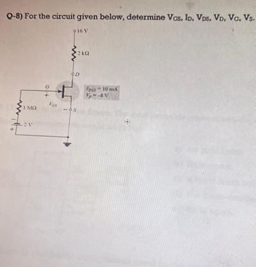 Solved For the circuit given below, determine VGs, Id, VDs, | Chegg.com