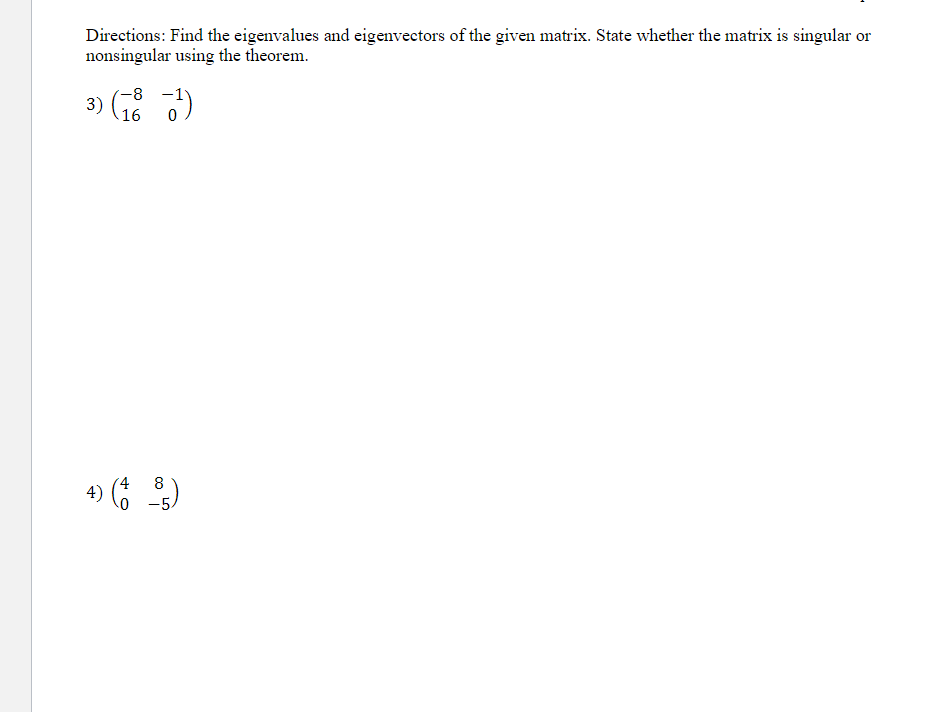 Solved Directions: Find the eigenvalues and eigenvectors of | Chegg.com