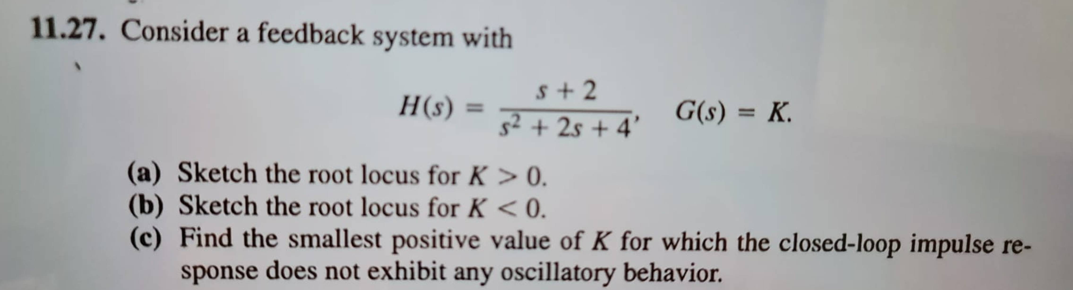 Solved 11.27. ﻿Consider a feedback system | Chegg.com