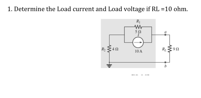 Solved 1. Determine the Load current and Load voltage if RL | Chegg.com