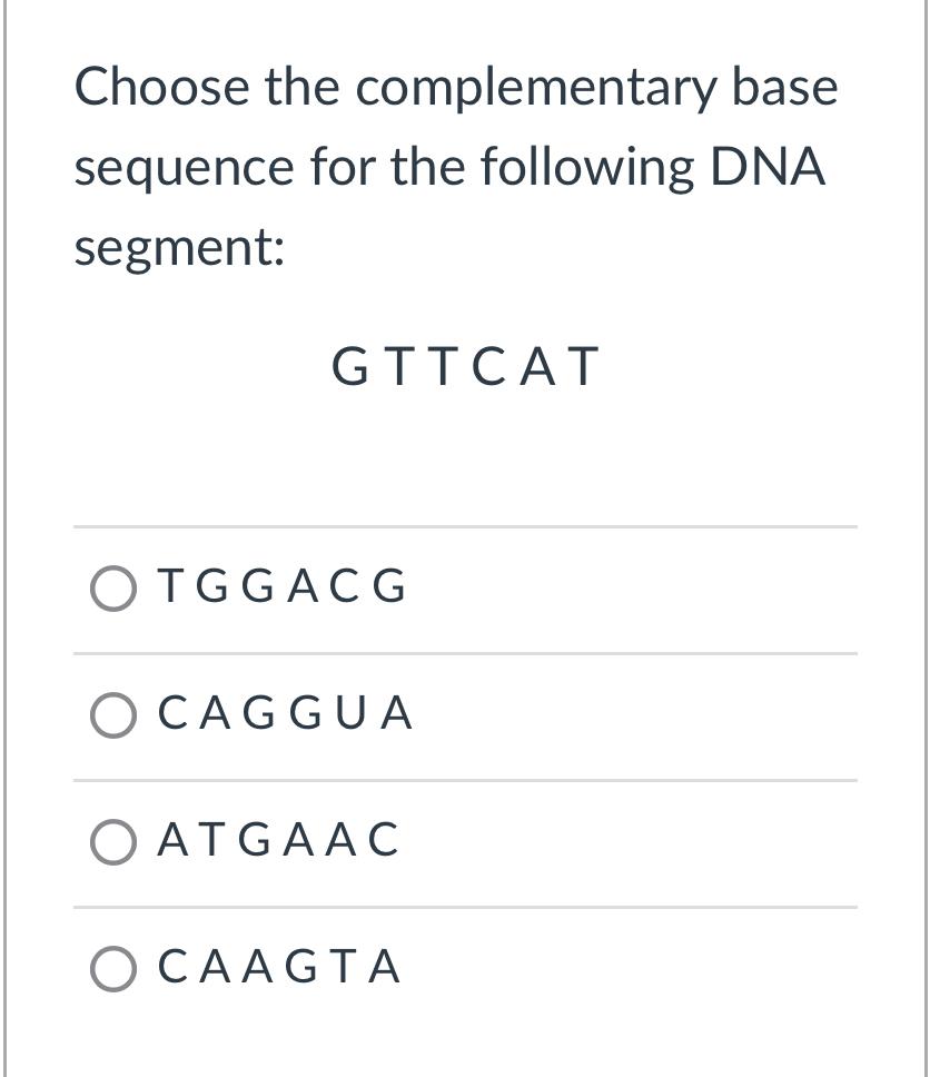 Solved Choose the complementary base sequence for the | Chegg.com