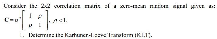 Solved a Consider the 2x2 correlation matrix of a zero-mean | Chegg.com