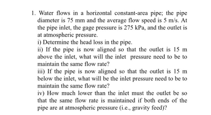 Solved 1. Water flows in a horizontal constant-area pipe; | Chegg.com