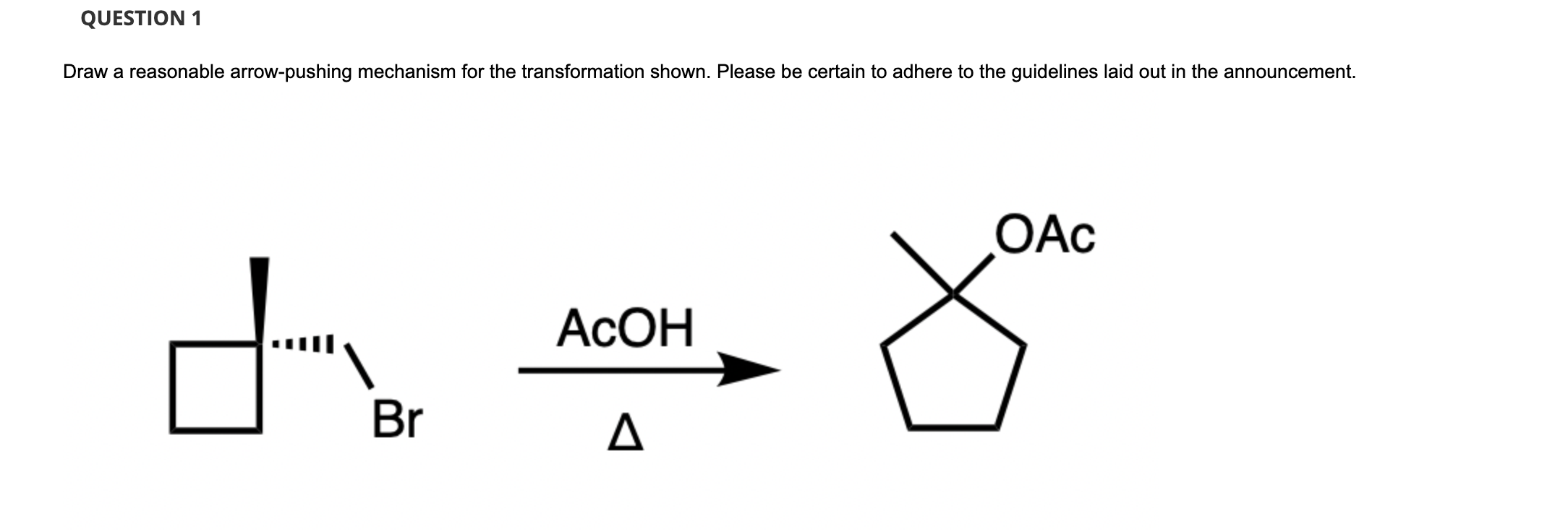 Solved QUESTION 1 Draw a reasonable arrow-pushing mechanism | Chegg.com