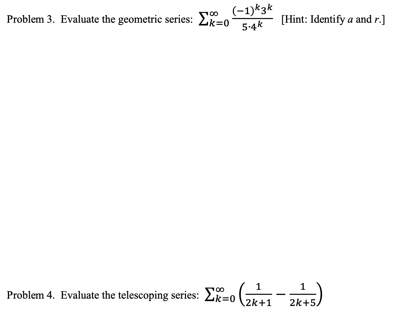 Solved Problem 3. Evaluate the geometric series: | Chegg.com