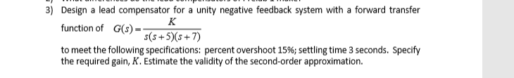 Solved 3) Design a lead compensator for a unity negative | Chegg.com