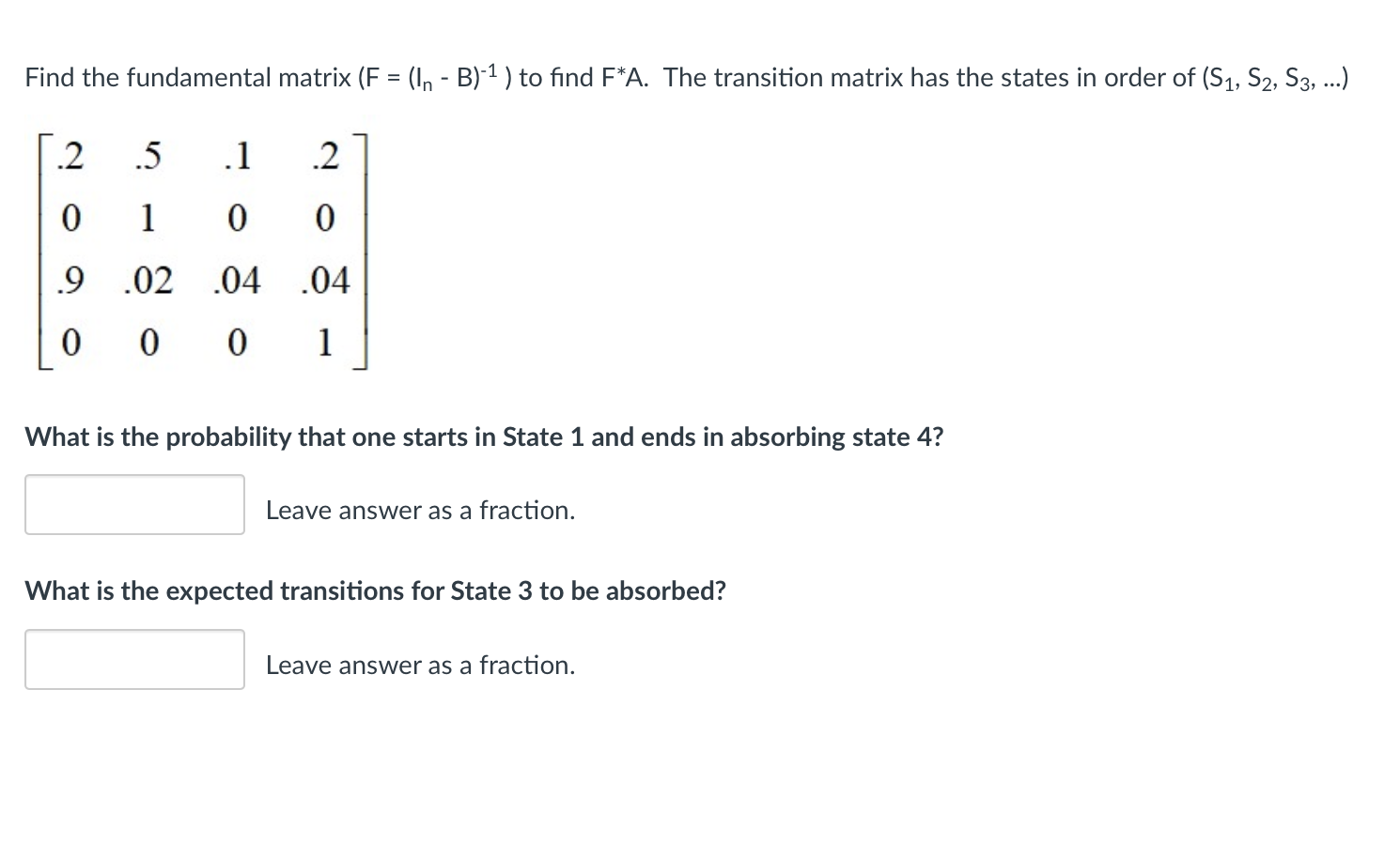 Solved Find the fundamental matrix (F=(In−B)−1) to find F∗A. | Chegg.com