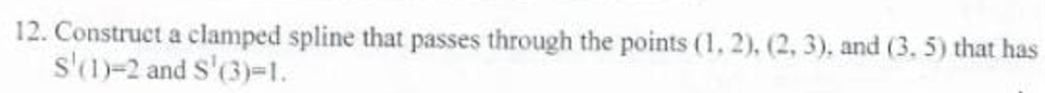 Solved 12. Construct a clamped spline that passes through | Chegg.com