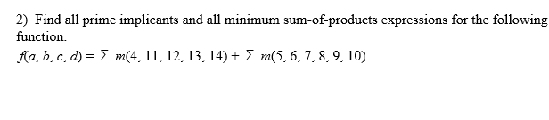 Solved 2) Find all prime implicants and all minimum | Chegg.com
