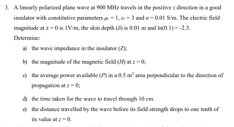 Solved 3. A linearly polarized plane wave at 900 MHz travels | Chegg.com