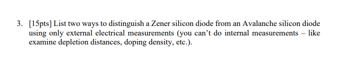 Solved [15pts] List two ways to distinguish a Zener silicon | Chegg.com