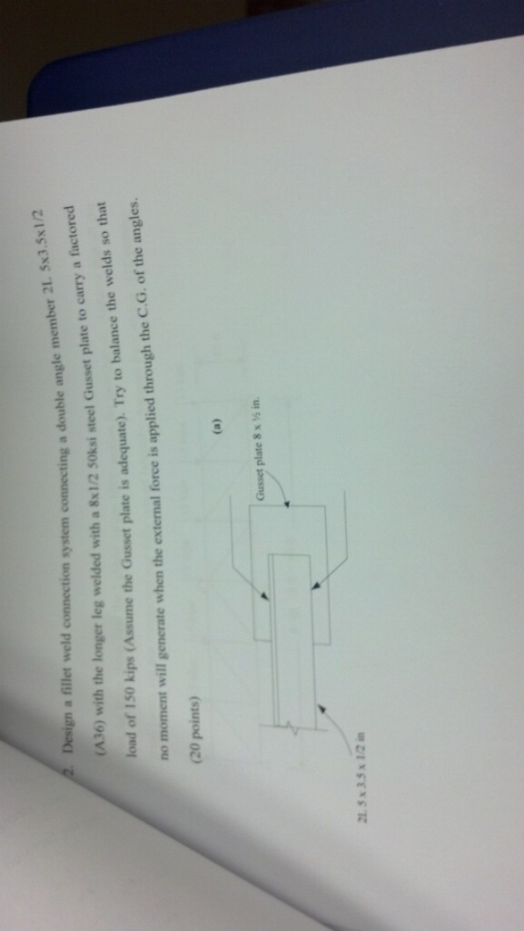 Solved Design a fillet weld connection system connecting a | Chegg.com