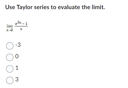 Solved Use Taylor series to evaluate the | Chegg.com