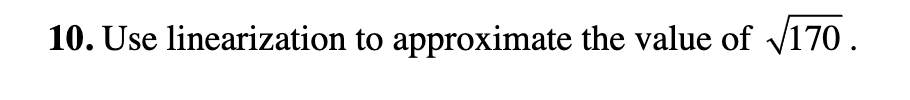 Solved Use linearization to approximate the value of 1702. | Chegg.com