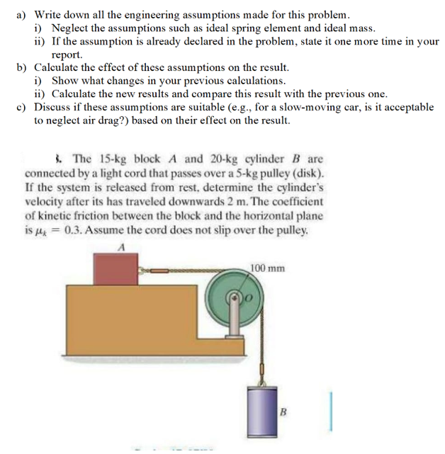 Solved a) Write down all the engineering assumptions made | Chegg.com