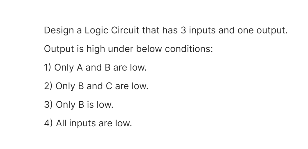 Solved Design a Logic Circuit that has 3 ﻿inputs and one | Chegg.com
