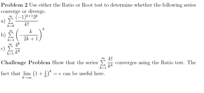 Solved Problem 2 Use either the Ratio or Root test to | Chegg.com
