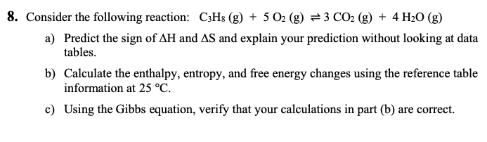 Solved 8. Consider the following reaction: C3H8 (g) + 5O2 | Chegg.com
