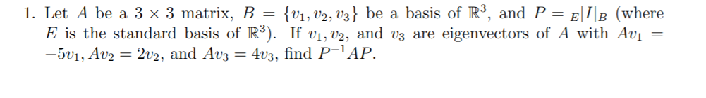 Solved 1. Let A be a 3 x 3 matrix, B = {V1, V2, V3} be a | Chegg.com