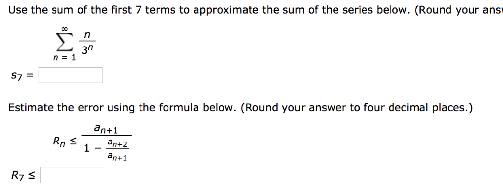 Solved Use the sum of the first 7 terms to approximate the | Chegg.com