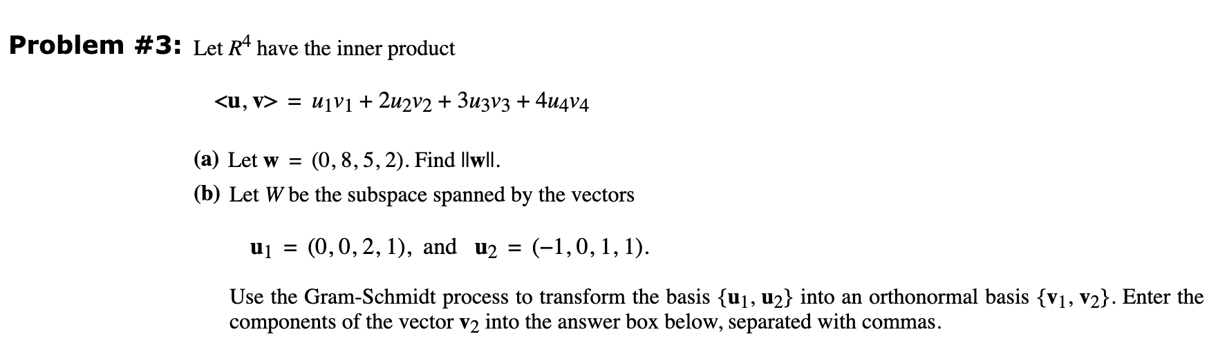 Solved Problem #3: Let R4 have the inner product = ulv1 + | Chegg.com