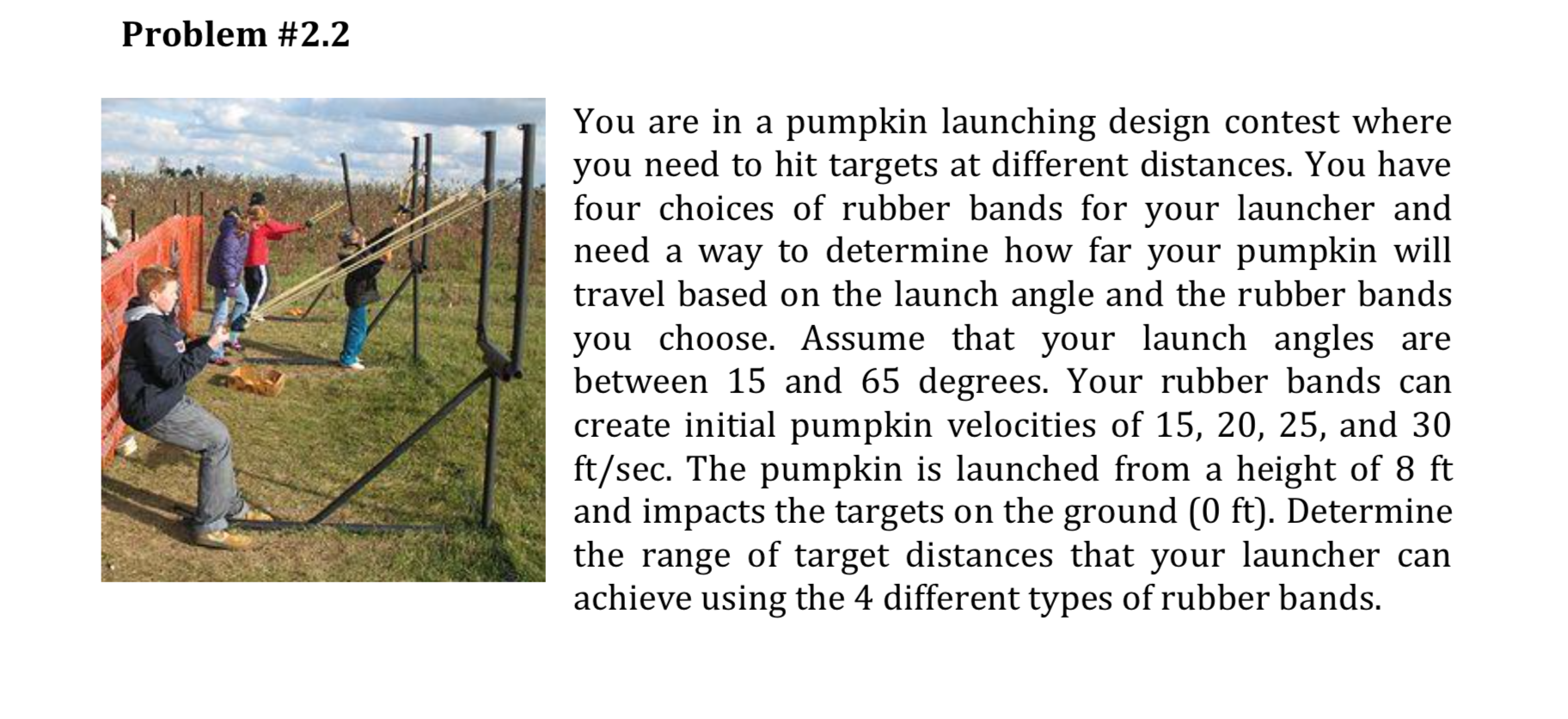 Solved Problem \#2.2 You are in a pumpkin launching design | Chegg.com