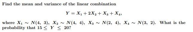 Solved Find the mean and variance of the linear combination | Chegg.com