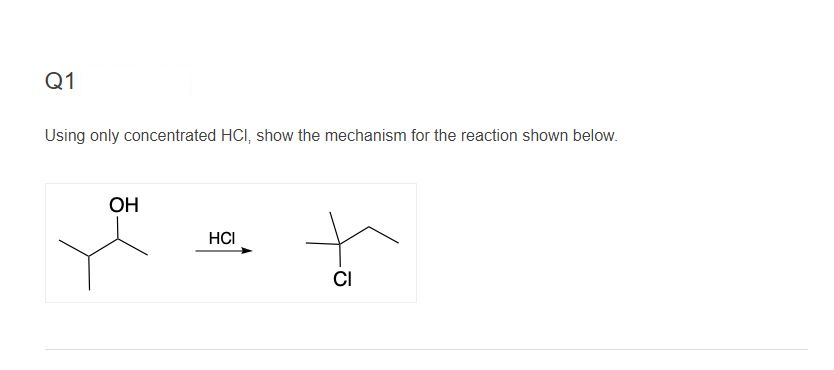 Solved Q1 Using only concentrated HCI, show the mechanism | Chegg.com