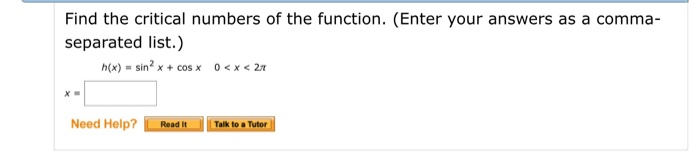Solved Find the critical numbers of the function. (Enter | Chegg.com