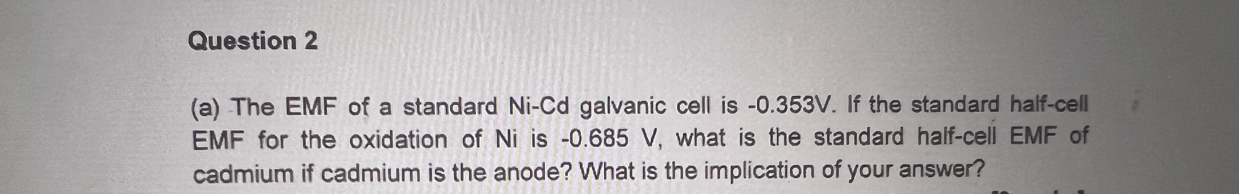 (a) The EMF of a standard Ni-Cd galvanic cell is | Chegg.com