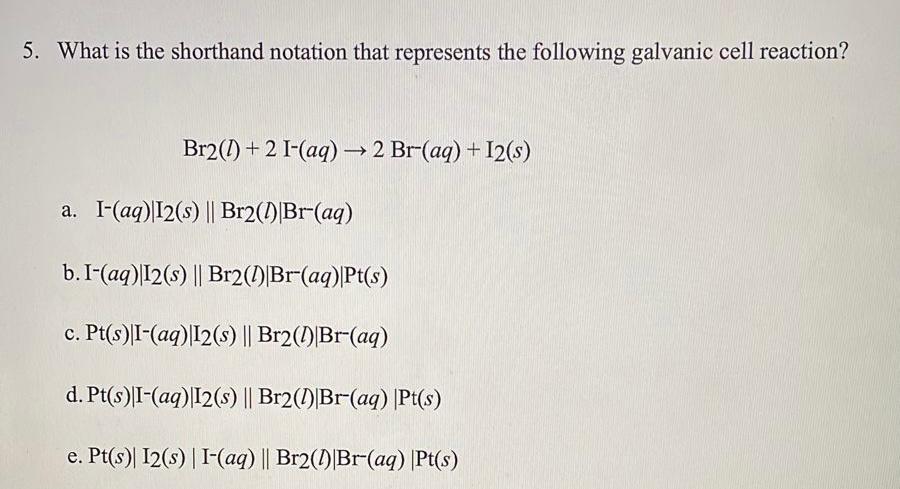 Solved 5. What is the shorthand notation that represents the | Chegg.com