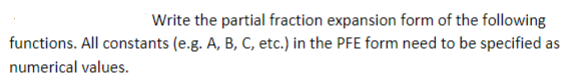 Solved Write the partial fraction expansion form of the | Chegg.com