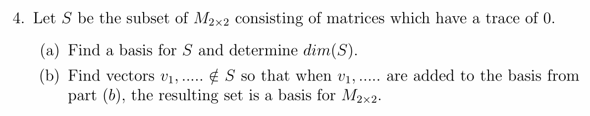 Solved 4. Let S be the subset of M2x2 consisting of matrices | Chegg.com