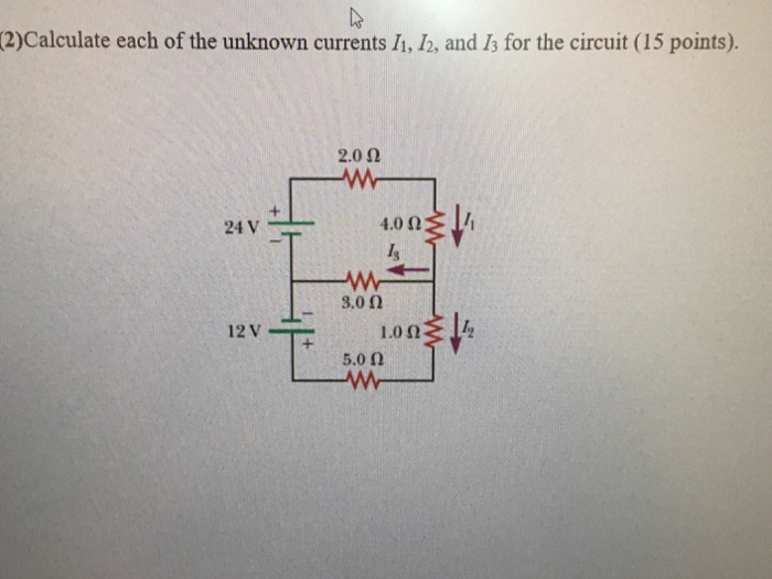Solved (2)Calculate each of the unknown currents I1, h, and | Chegg.com