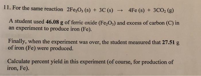 Solved 11. For the same reaction 2Fe203 (s) +3C (s) 4Fe (s) | Chegg.com