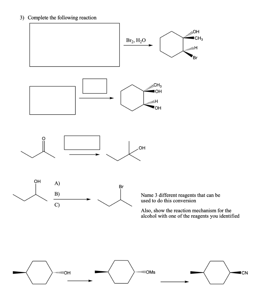 Solved 3) Complete the following reaction OH Br2, H2O CH3 Br | Chegg.com
