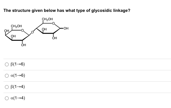 Solved The structure given below has what type of glycosidic | Chegg.com