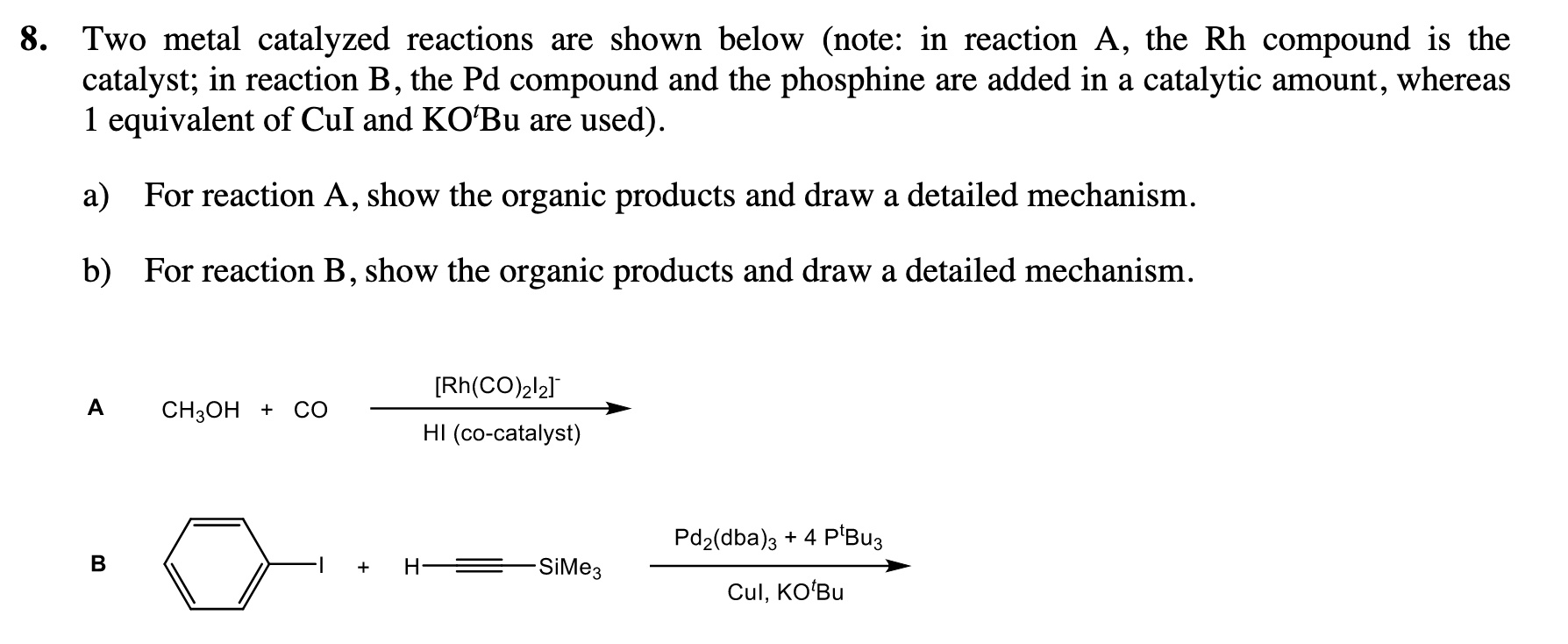 Solved Two metal catalyzed reactions are shown below (note: | Chegg.com