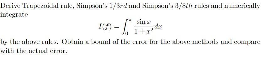 Solved Derive Trapezoidal rule, Simpson's 1/3rd and | Chegg.com