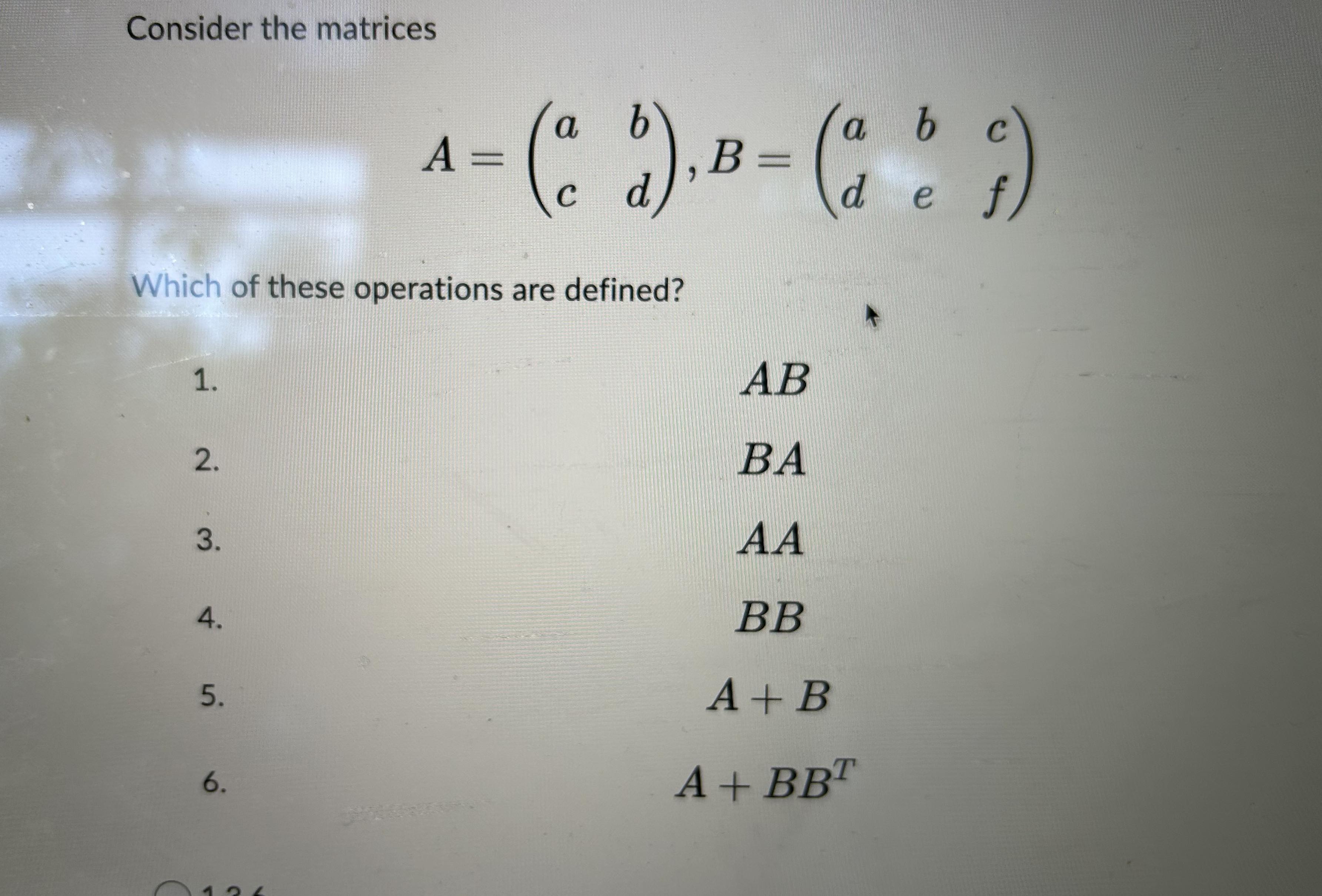 Solved Consider the matrices A=(acbd),B=(adbecf) Which of | Chegg.com