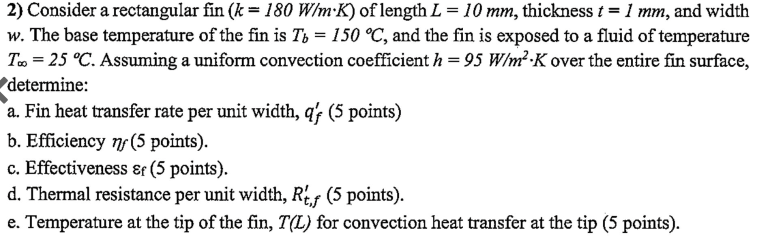 Solved 2) Consider a rectangular fin (k=180 W/m⋅K) of length | Chegg.com
