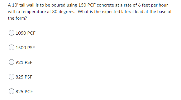 Solved A 10' tall wall is to be poured using 150 PCF | Chegg.com