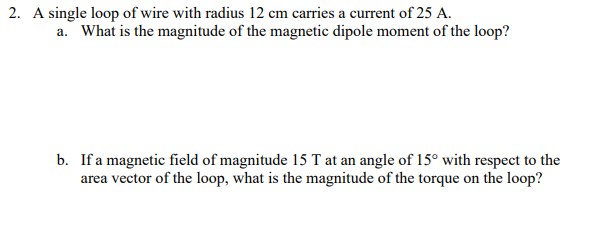 Solved A single loop of wire with radius 12 cm carries a | Chegg.com