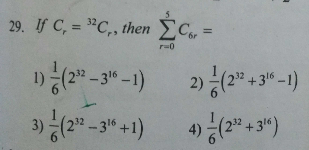 Solved 5 29, If Cr-32Cr, then ΣC6r- 2 r=0 1) 232-316-1 2) | Chegg.com