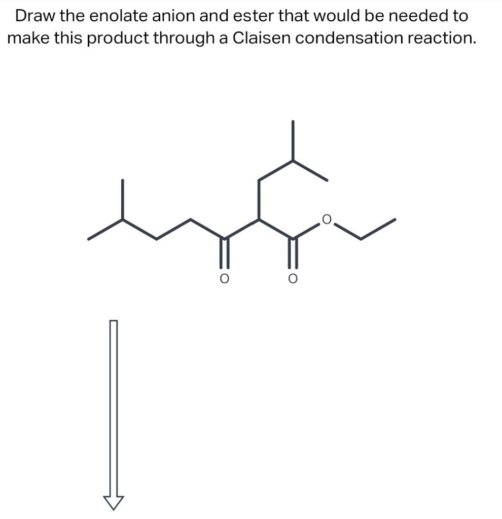 Solved Draw the enolate anion and ester that would be needed | Chegg.com