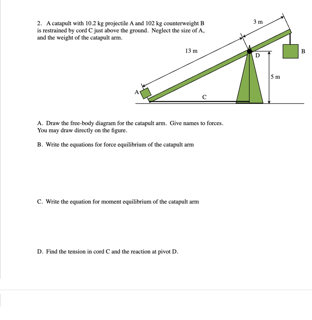 Solved 2. A catapult with 10.2 kg projectile is restrained | Chegg.com