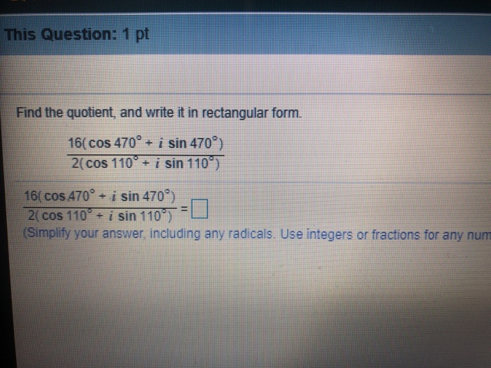 Solved This Question: 1 pt Find the quotient, and write it | Chegg.com