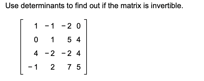Solved 1. What is the determinant matrix? 2. Determine if | Chegg.com