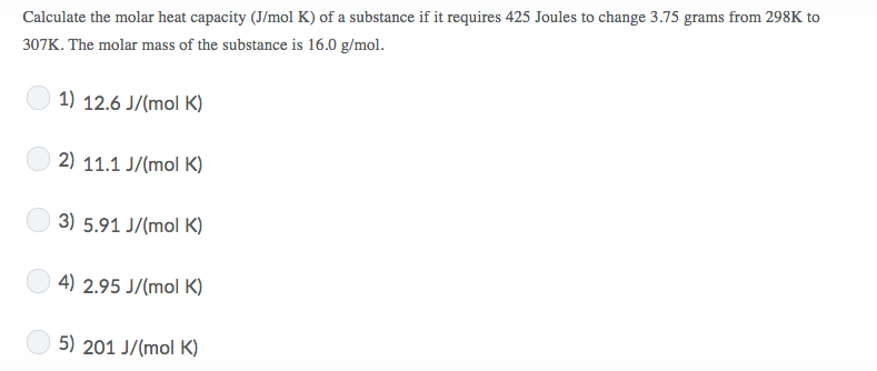 Solved Calculate the molar heat capacity (J/mol K) of a | Chegg.com